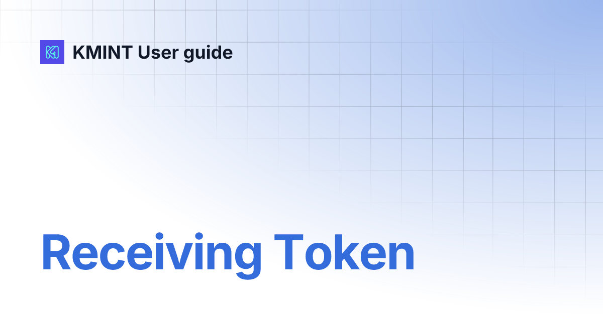 Receiving Token | KMINT User guide